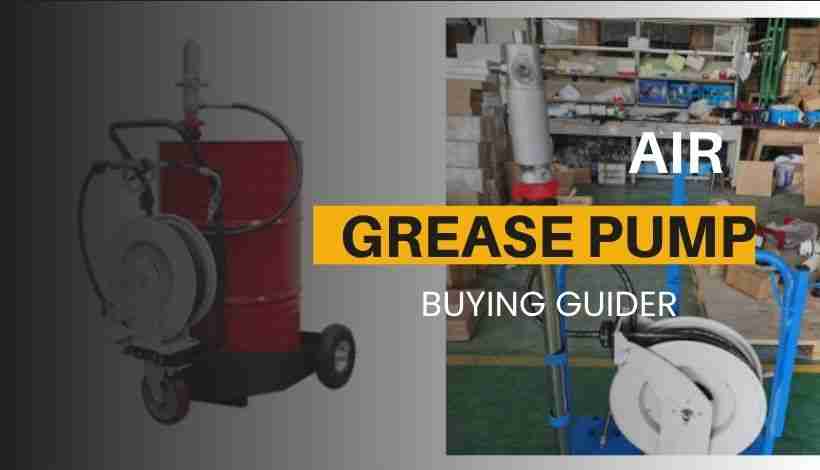 Air Operated vs Electric Grease Pump: Technical Comparison Guide
